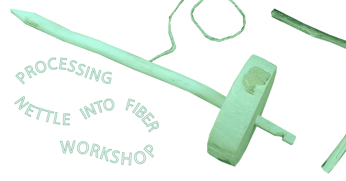 Planetary Practices #3 - Processing Nettle Into Fiber Workshop | Aalto ...